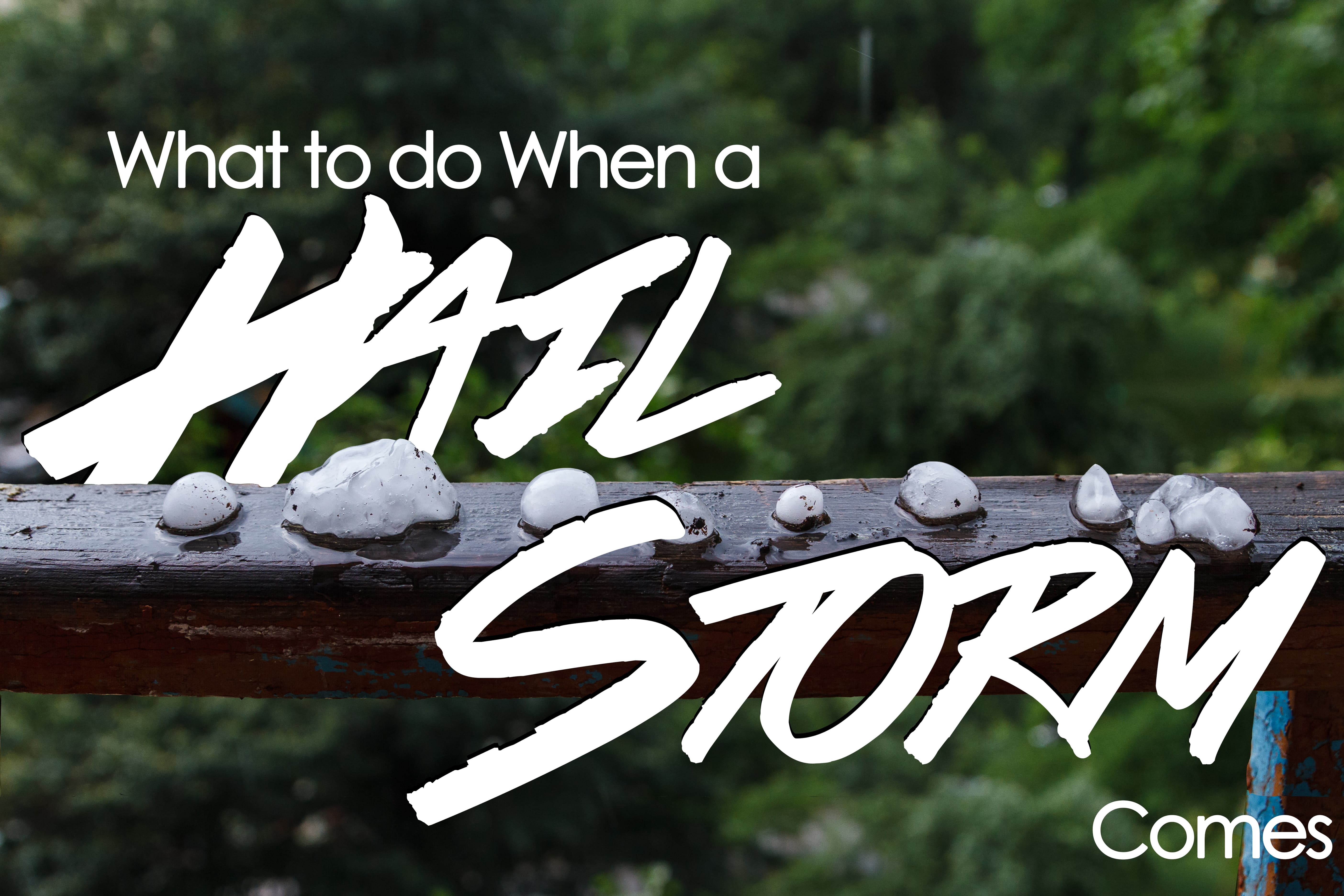 What to do When a Hail Storm Comes – Insurance Centers of America, Inc.