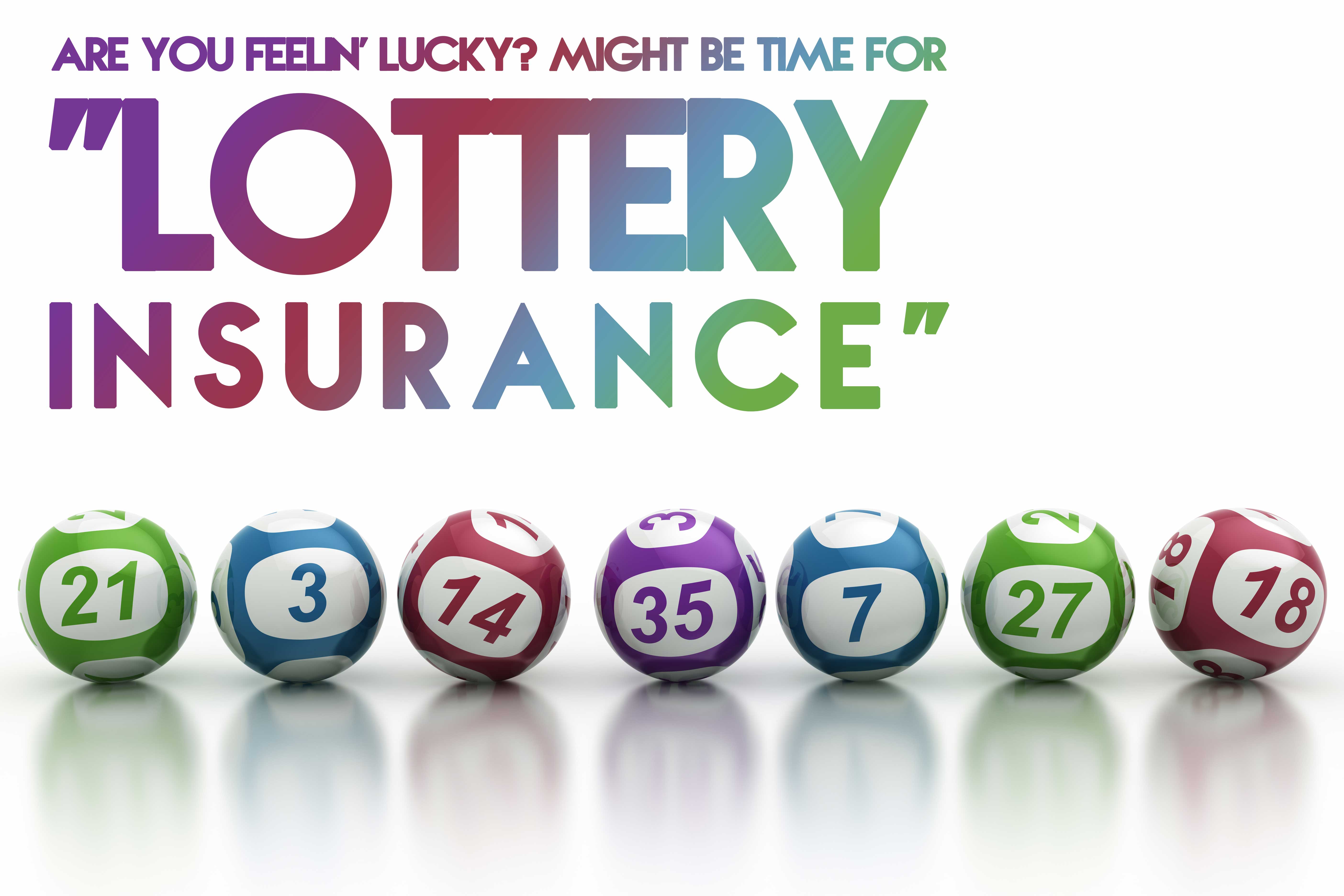 Are You Feelin’ Lucky? Might Be Time for “Lottery Insurance ...