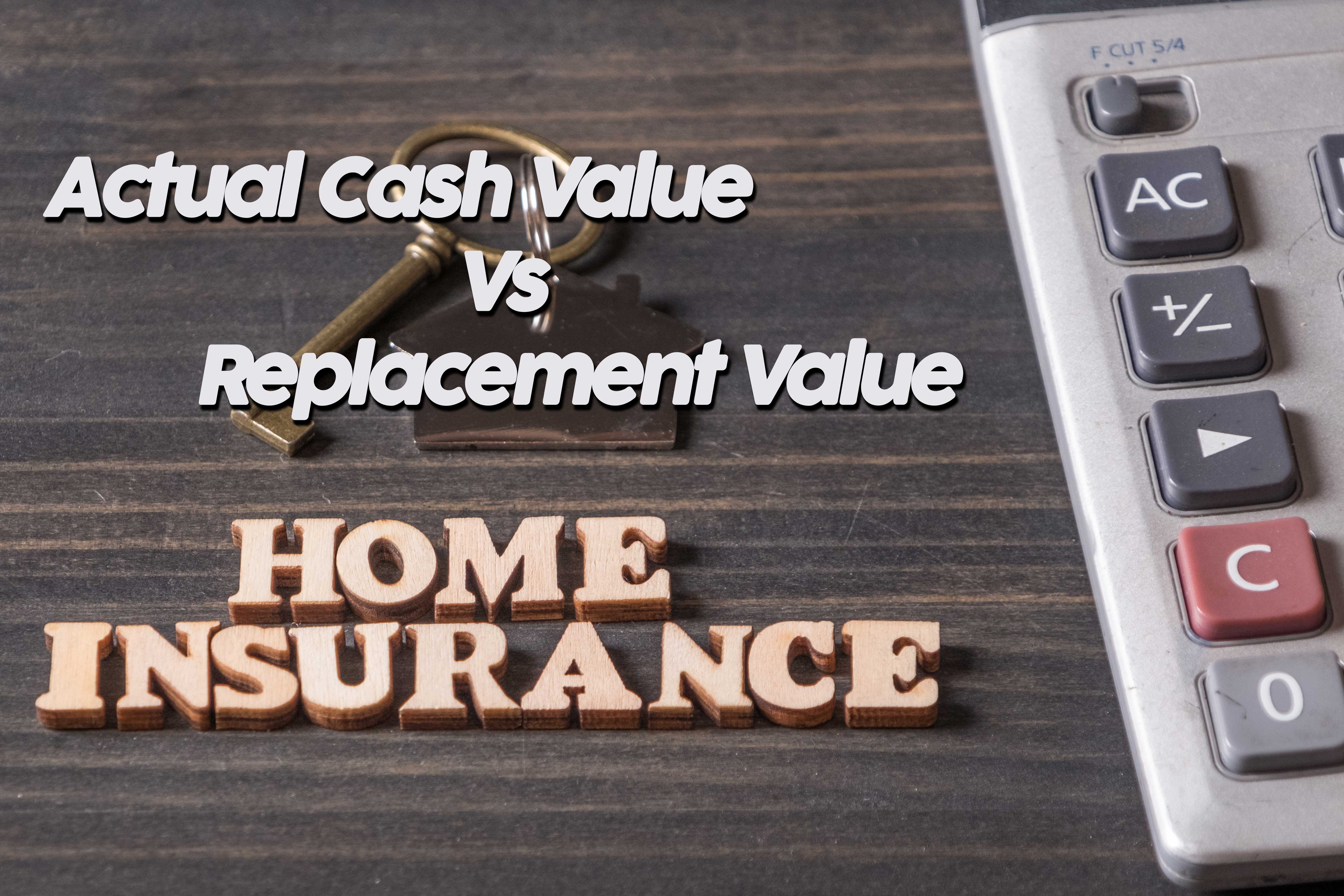 Homeowners’ Insurance: Actual Cash Value vs Replacement Value ...