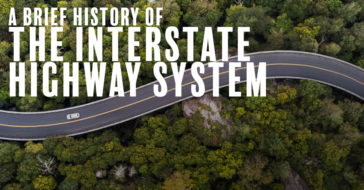 A Brief History of the Interstate Highway System – Insurance Centers of ...