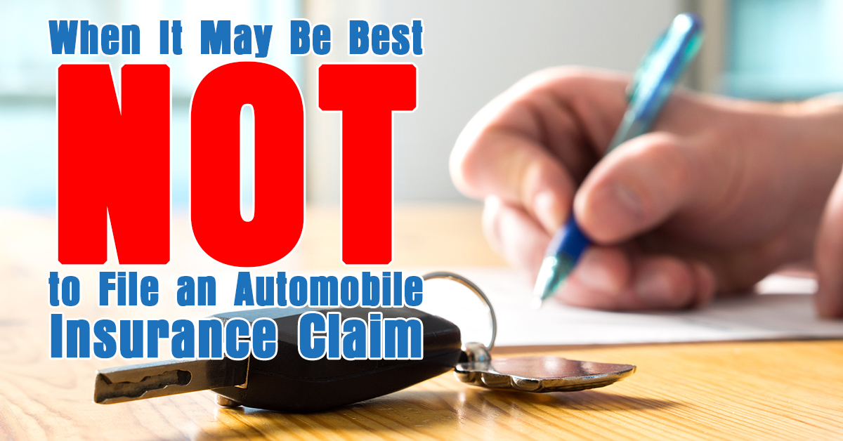 When It May Be Best NOT to File an Automobile Insurance Claim ...