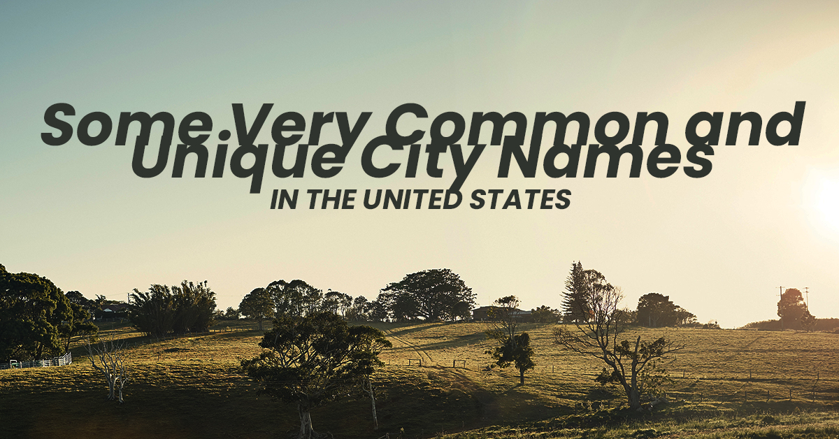 Some Very Common and Unique City Names in the United States – Insurance ...