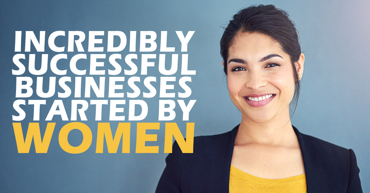 Incredibly Successful Businesses Started by Women – Insurance Centers ...