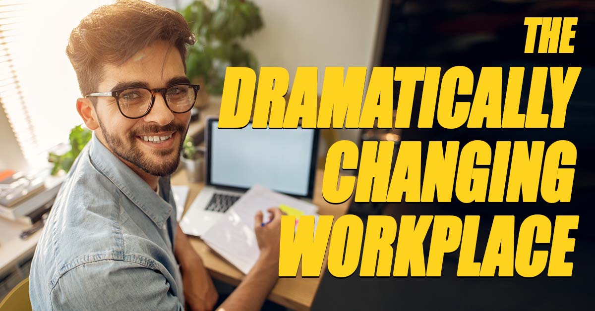 The Dramatically Changing Workplace – Insurance Centers of America, Inc.