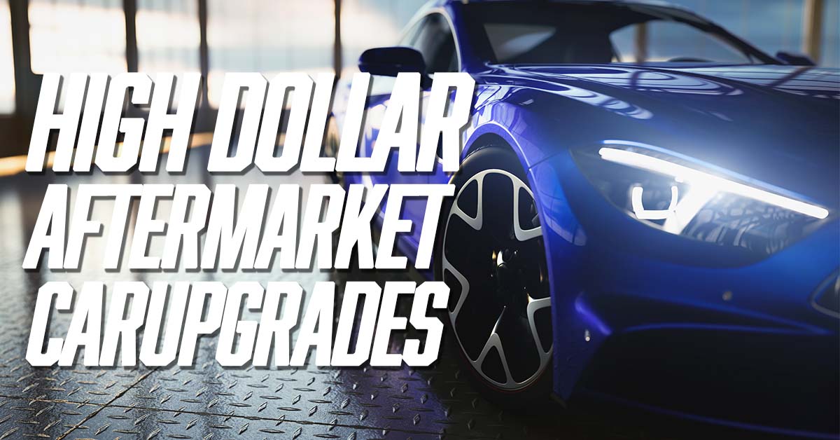 High Dollar Aftermarket Car Upgrades – Insurance Centers of America, Inc.