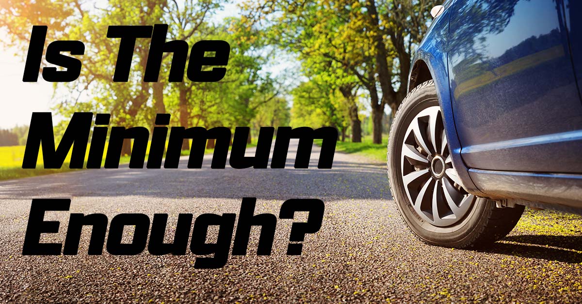 Is The Minimum Enough? – Insurance Centers of America, Inc.